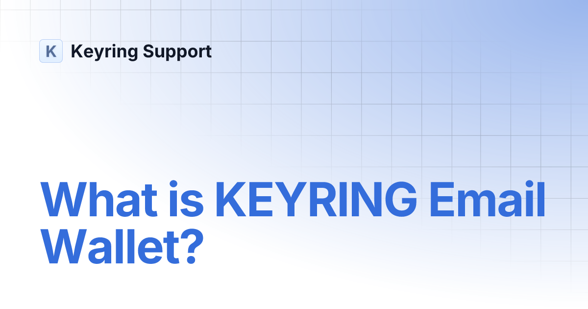 What is KEYRING Email Wallet? | Keyring Support