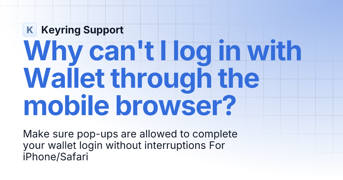 Why can't I log in with Wallet through the mobile browser? | Keyring Support
